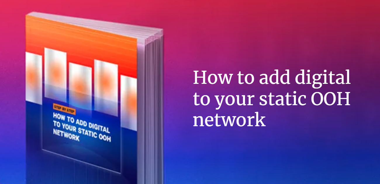 How to Add Digital to your Static OOH Network | Broadsign